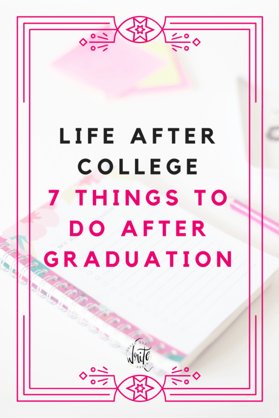 Life After College: 7 Things to Do After Graduation