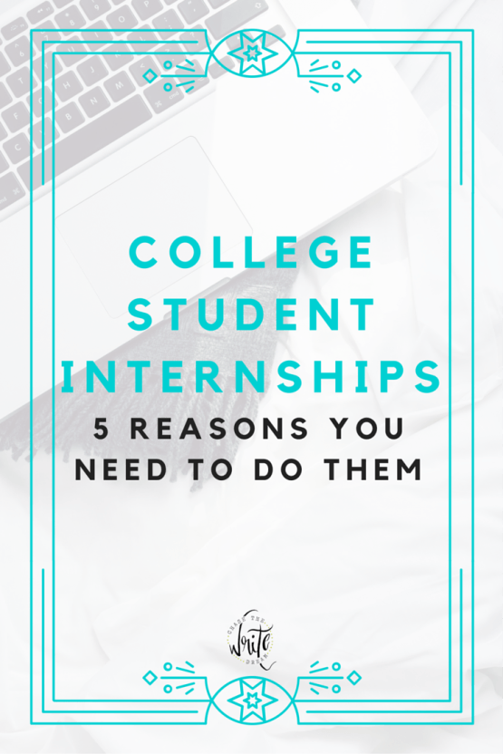 College Student Internships: 5 Reasons You Need to Do Them